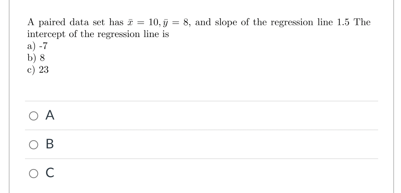 Solved A paired data set has xˉ=10,yˉ=8, and slope of the | Chegg.com