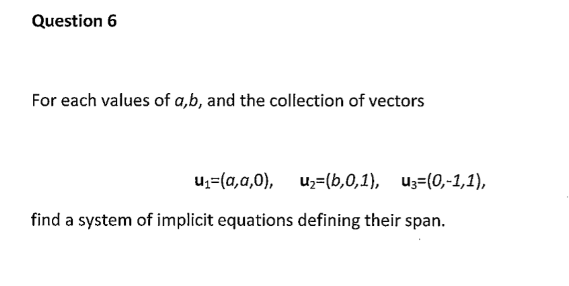 Solved Question 6For each values of a,b, ﻿and the collection | Chegg.com