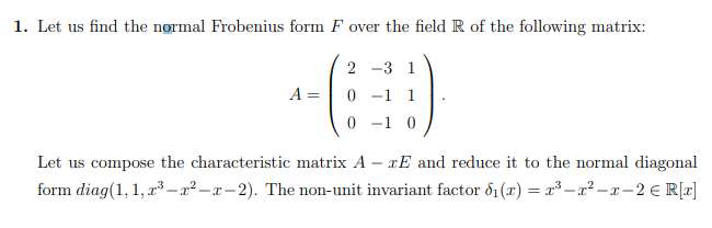 Solved 1. Let us find the normal Frobenius form F over the | Chegg.com