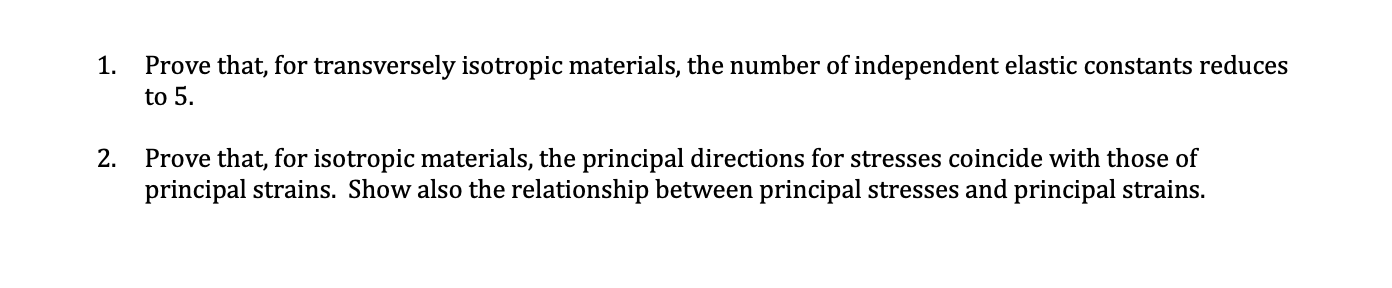 Solved 1. Prove that, for transversely isotropic materials, | Chegg.com