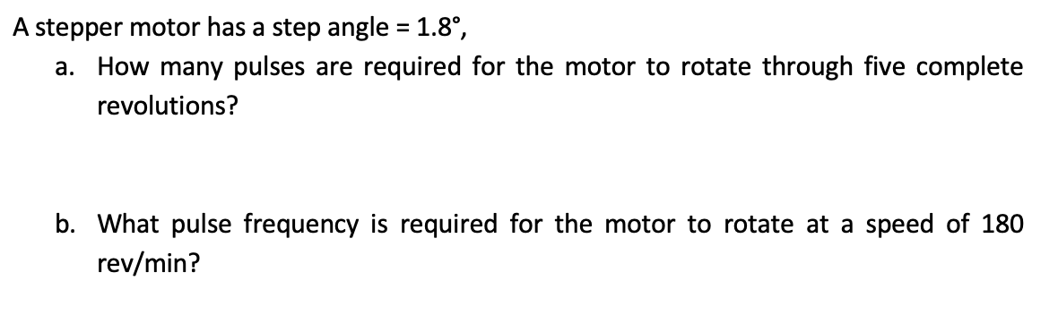 Solved A Stepper Motor Has A Step Angle 18° A How Many