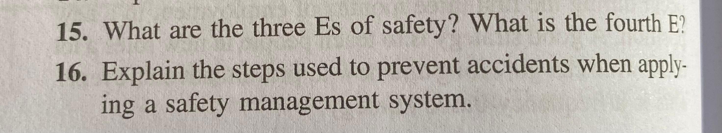 Solved 15. What are the three Es of safety? What is the | Chegg.com