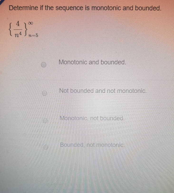 Solved Determine If The Sequence Is Monotonic And Bounded