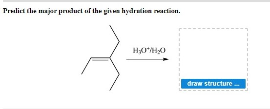Solved Predict the major product of the given hydration | Chegg.com