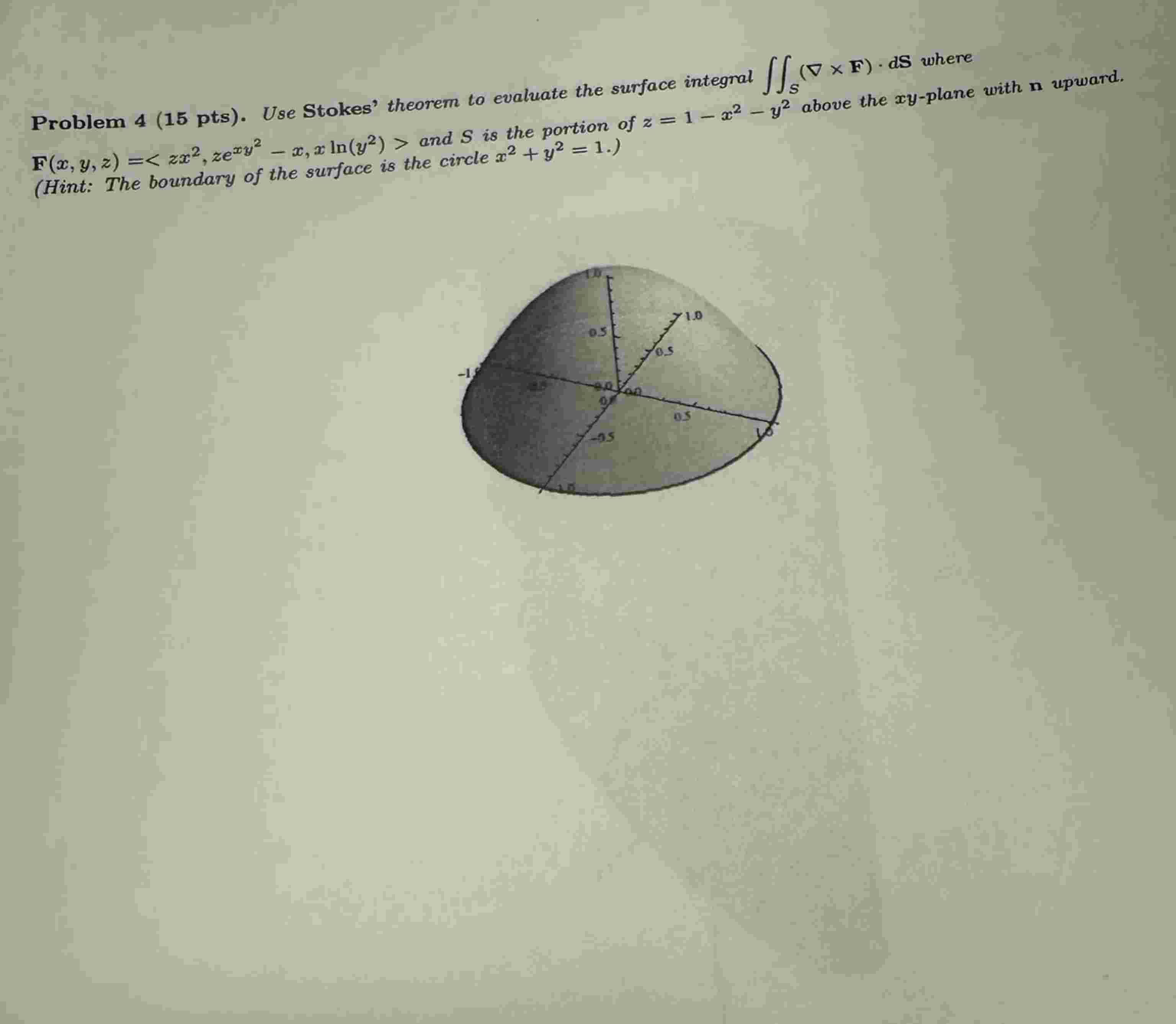 Solved Problem 4 (15 pts). ﻿Use Stokes' theorem to ﻿evaluate | Chegg.com