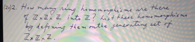Solved (20)2. How there 4 mang ring homomorphisms are of Zx | Chegg.com
