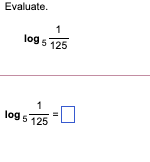 Solved Evaluate. 1 log 5 125 log 5 125 5 | Chegg.com