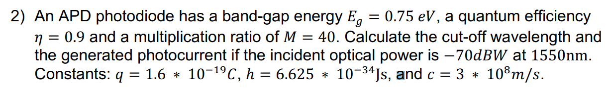 Solved = 2) An APD photodiode has a band-gap energy Eg = | Chegg.com