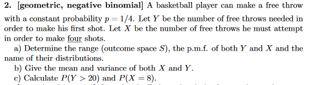 Solved 2. [geometric, negative binomial] A basketball player | Chegg.com