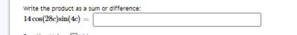 Solved 14cos(28c)sin(4c)=Write the sum as a product: | Chegg.com