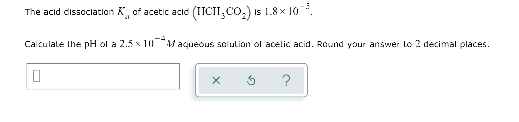 Solved The acid dissociation K, of acetic acid (HCH3CO2) is | Chegg.com