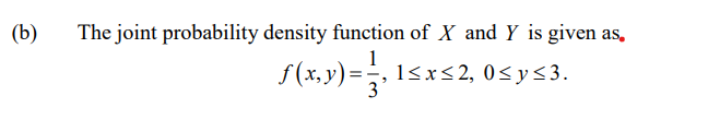Solved (b) The joint probability density function of X and Y | Chegg.com