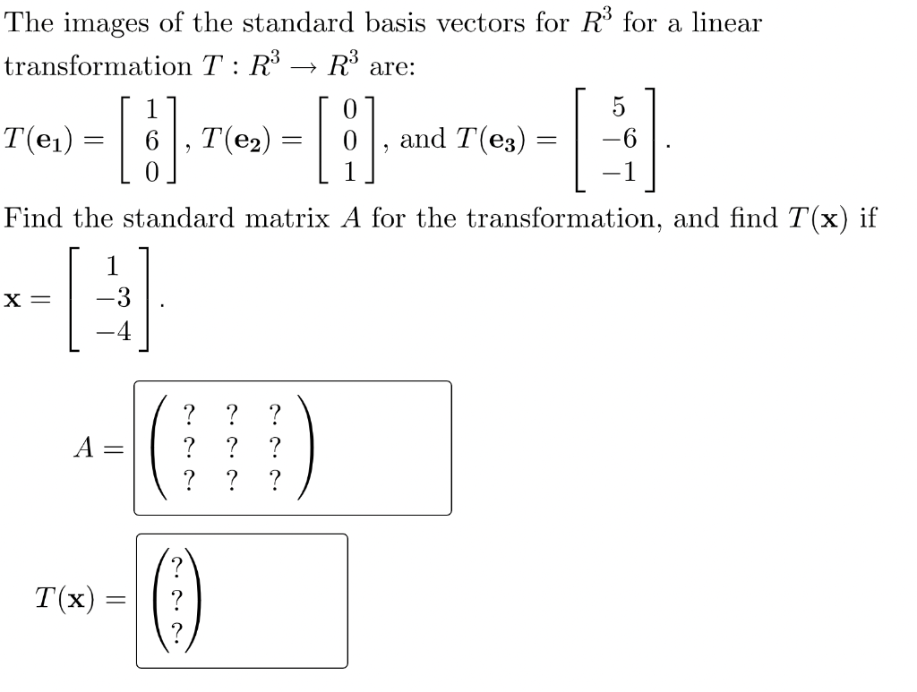Solved The images of the standard basis vectors for R’ for a | Chegg.com