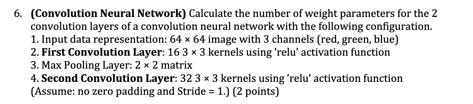 Solved 6. (Convolution Neural Network) Calculate the number | Chegg.com Solved 6. (Convolution Neural Network) Calculate the number | Chegg.com