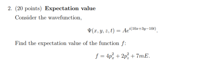 Solved 2. (20 points) Expectation value Consider the | Chegg.com Solved 2. (20 points) Expectation value Consider the | Chegg.com