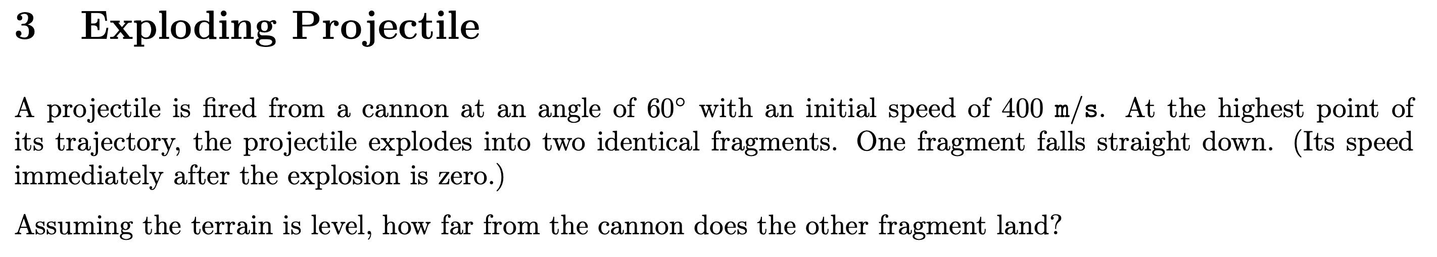 Solved 3 Exploding Projectile A projectile is fired from a | Chegg.com