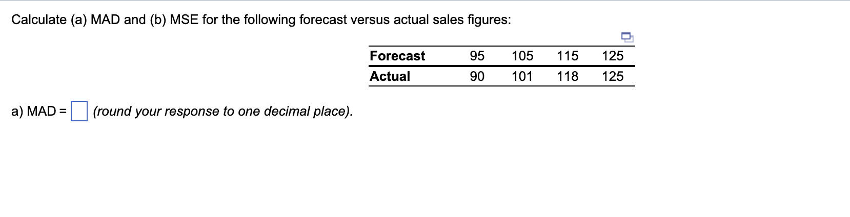 Solved Calculate (a) MAD and (b) MSE for the following | Chegg.com