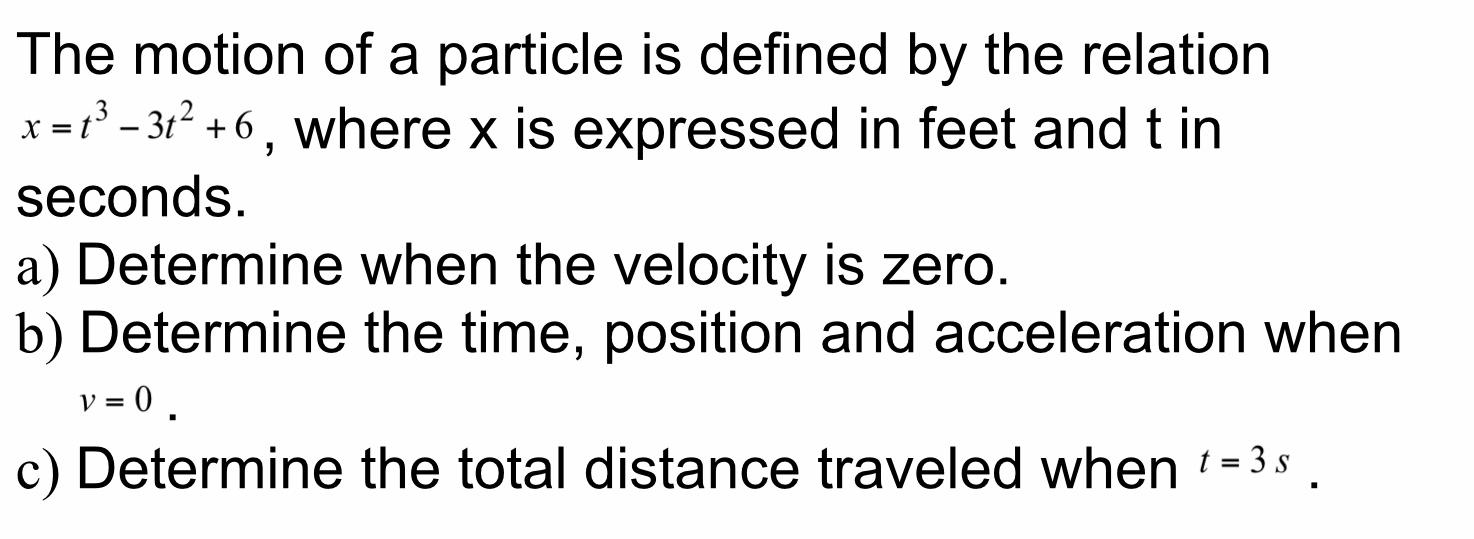 Solved 13 - 3t2 X = The motion of a particle is defined by | Chegg.com