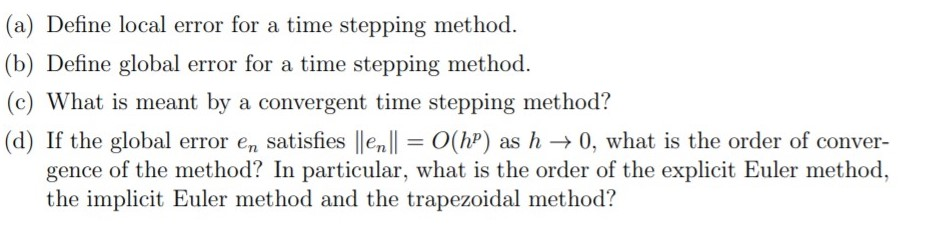 Solved (a) Define local error for a time stepping method. | Chegg.com