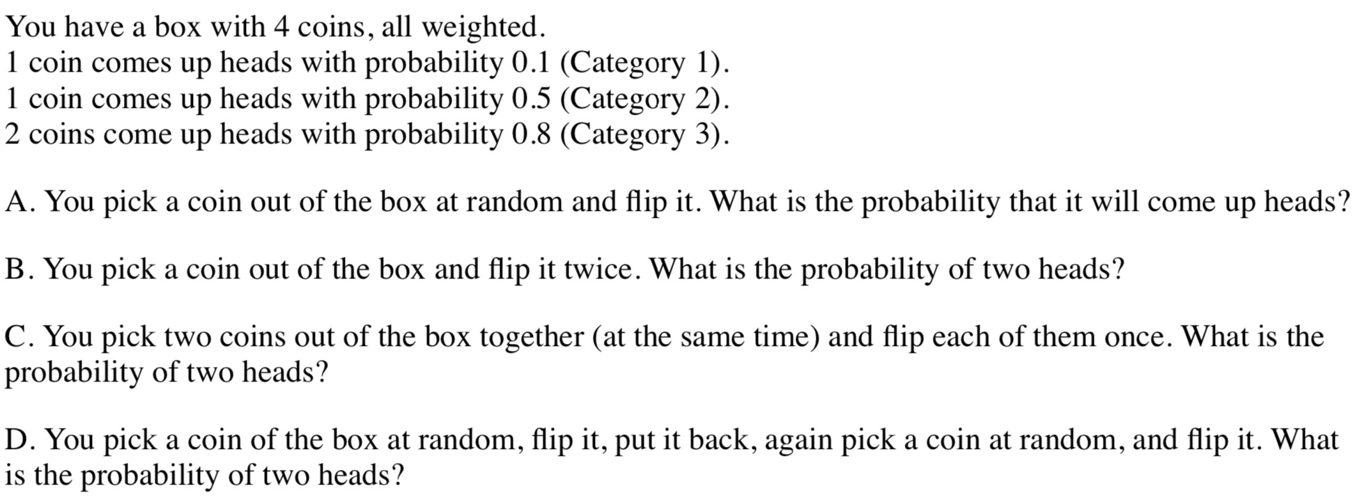 Solved You have a box with 4 coins, all weighted. 1 coin | Chegg.com