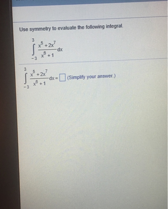 Solved Use symmetry to evaluate the following integral. | Chegg.com
