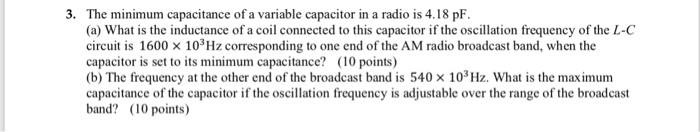 Solved 3. The minimum capacitance of a variable capacitor in | Chegg.com