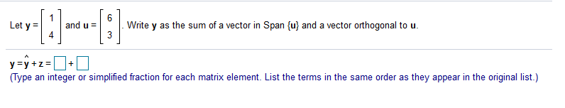 Solved 6 Let y [:] and u= Write y as the sum of a vector in | Chegg.com