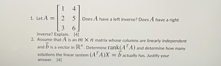 Solved 1 4 1. Let A = 2 5 Does A have a left inverse? Does A | Chegg.com