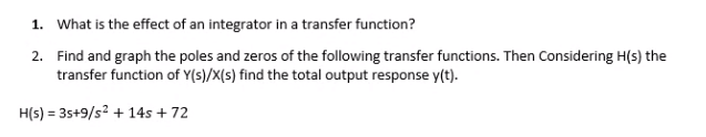 Solved 1. What is the effect of an integrator in a transfer | Chegg.com