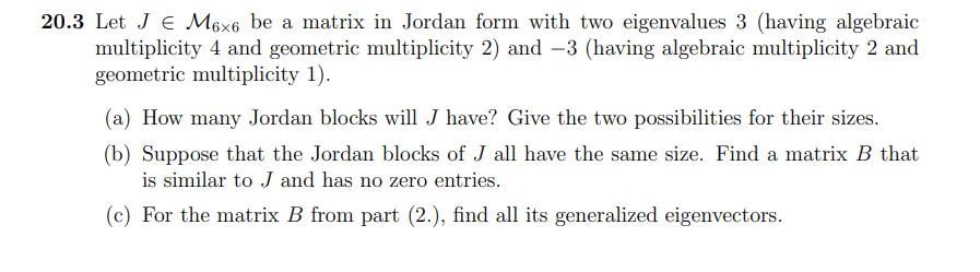 Solved 20.3 Let J E M6x6 be a matrix in Jordan form with two | Chegg.com