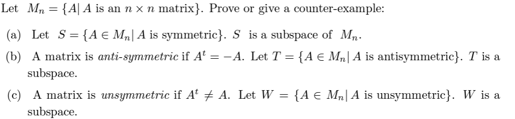 Solved Let Mn={A∣A is an n×n matrix }. Prove or give a | Chegg.com