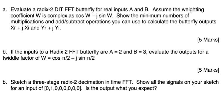 Solved a. Evaluate a radix-2 DIT FFT butterfly for real | Chegg.com