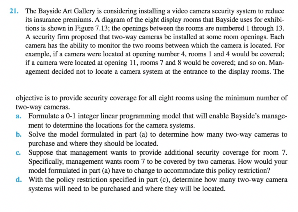 Solved 21. The Bayside Art Gallery is considering installing | Chegg.com