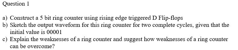 Solved Question 1 a) Construct a 5 bit ring counter using | Chegg.com