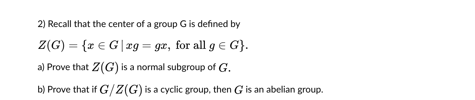 Solved 2) Recall that the center of a group G is defined by | Chegg.com