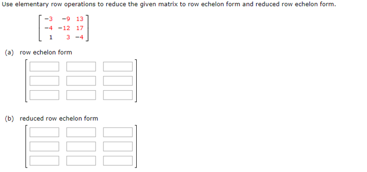 Solved Use elementary row operations to reduce the given | Chegg.com
