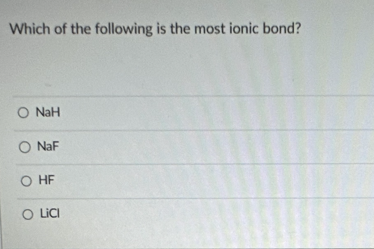 Solved Which Of The Following Is The Most Ionic Chegg