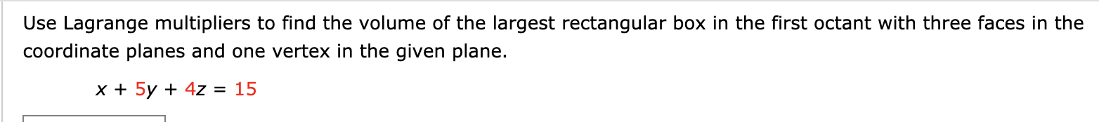 Solved Use Lagrange multipliers to find the volume of the | Chegg.com