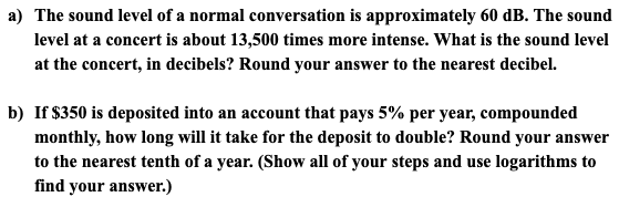 Solved a) The sound level of a normal conversation is | Chegg.com