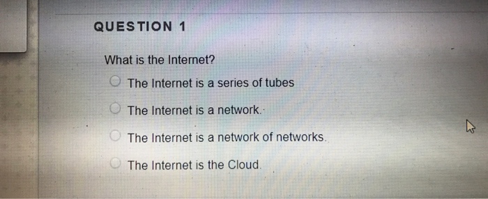 Solved QUESTION 1 What is the Internet? The Internet is a | Chegg.com