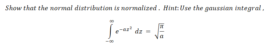 Solved Show that the normal distribution is normalized . | Chegg.com