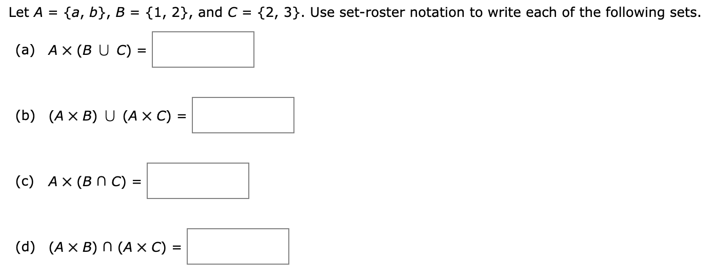 Solved Let A = {a, b}, B = {1, 2}, and C = {2, 3}. Use | Chegg.com