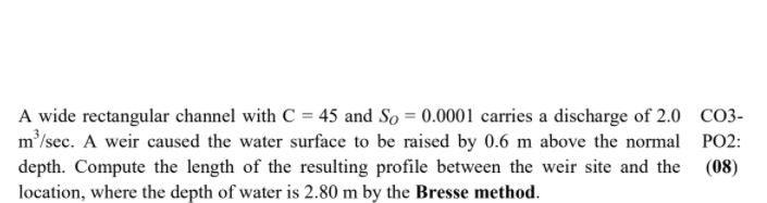 Solved A wide rectangular channel with C = 45 and So = | Chegg.com