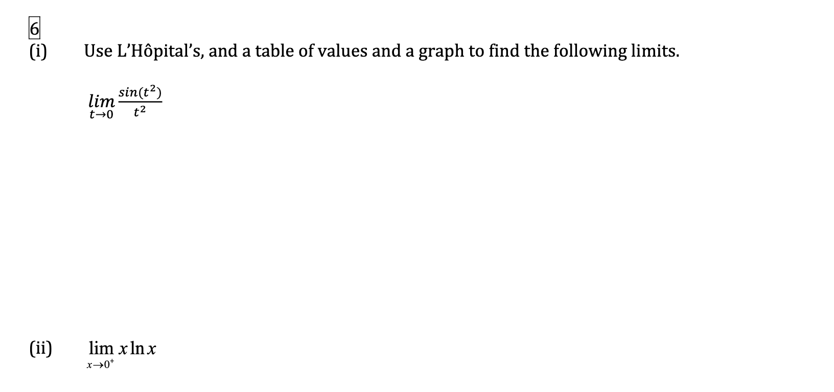 Solved (i) Use L'Hôpital's, and a table of values and a | Chegg.com
