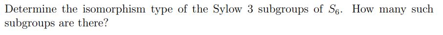 Solved Determine The Isomorphism Type Of The Sylow 3