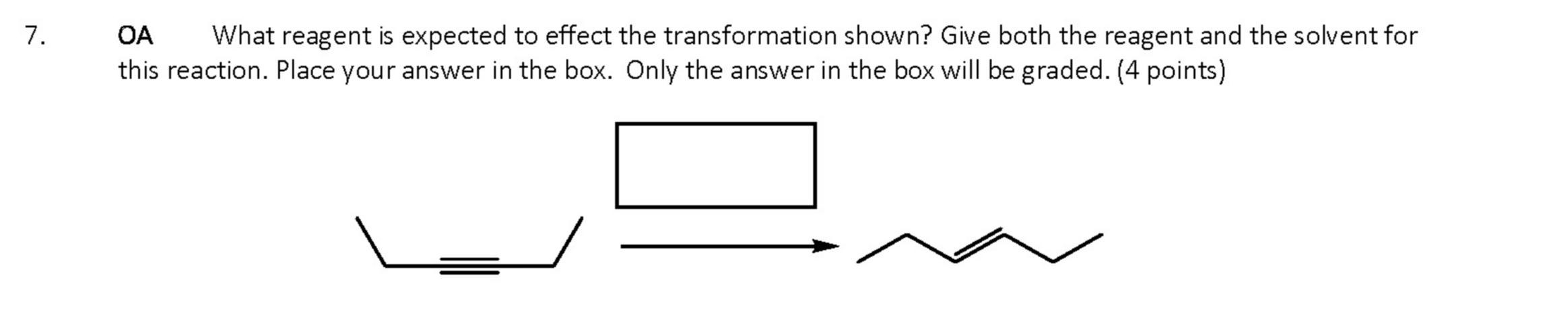 Solved OA What reagent is expected to effect the | Chegg.com