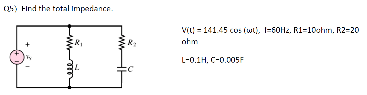 Solved Q5) Find the total impedance. | Chegg.com