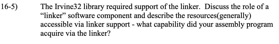 Solved 16-5) The Irvine32 library required support of the | Chegg.com