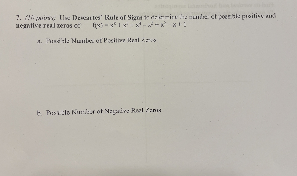 Solved 7. (10 points) Use Descartes' Rule of Signs to | Chegg.com