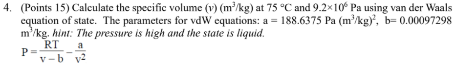 Solved 4. (Points 15) Calculate the specific volume (v) | Chegg.com